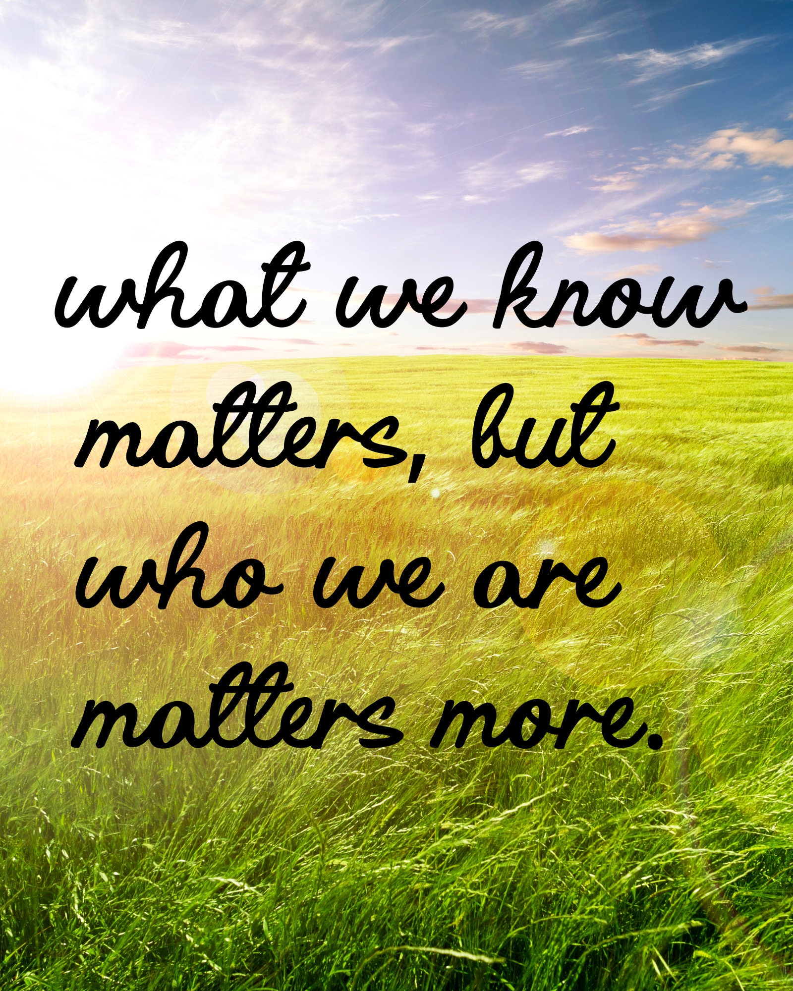 What We Know Matters but Who We Are Matters More Digital Printable Wall ...
