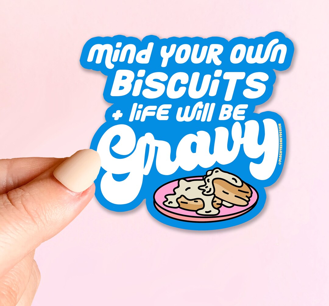 STICKER Mind Your Own Biscuits | Skateboard Sticker, Car Sticker, Laptop Vinyl Sticker, Weather ...