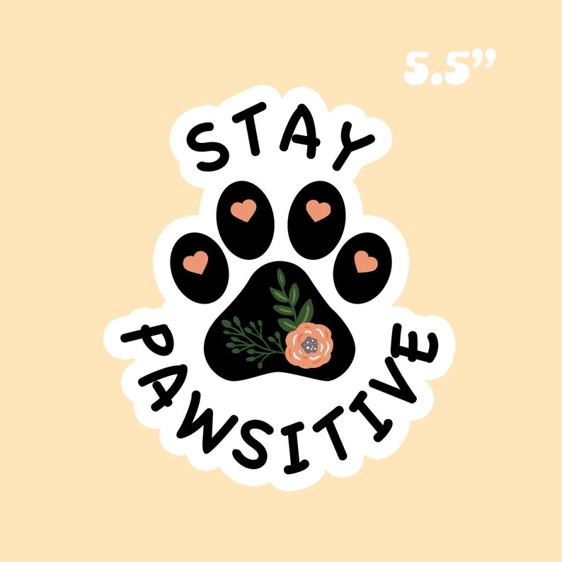 Stay Pawsitive BUMPER STICKER Removable Adhesive Die-Cut | Etsy