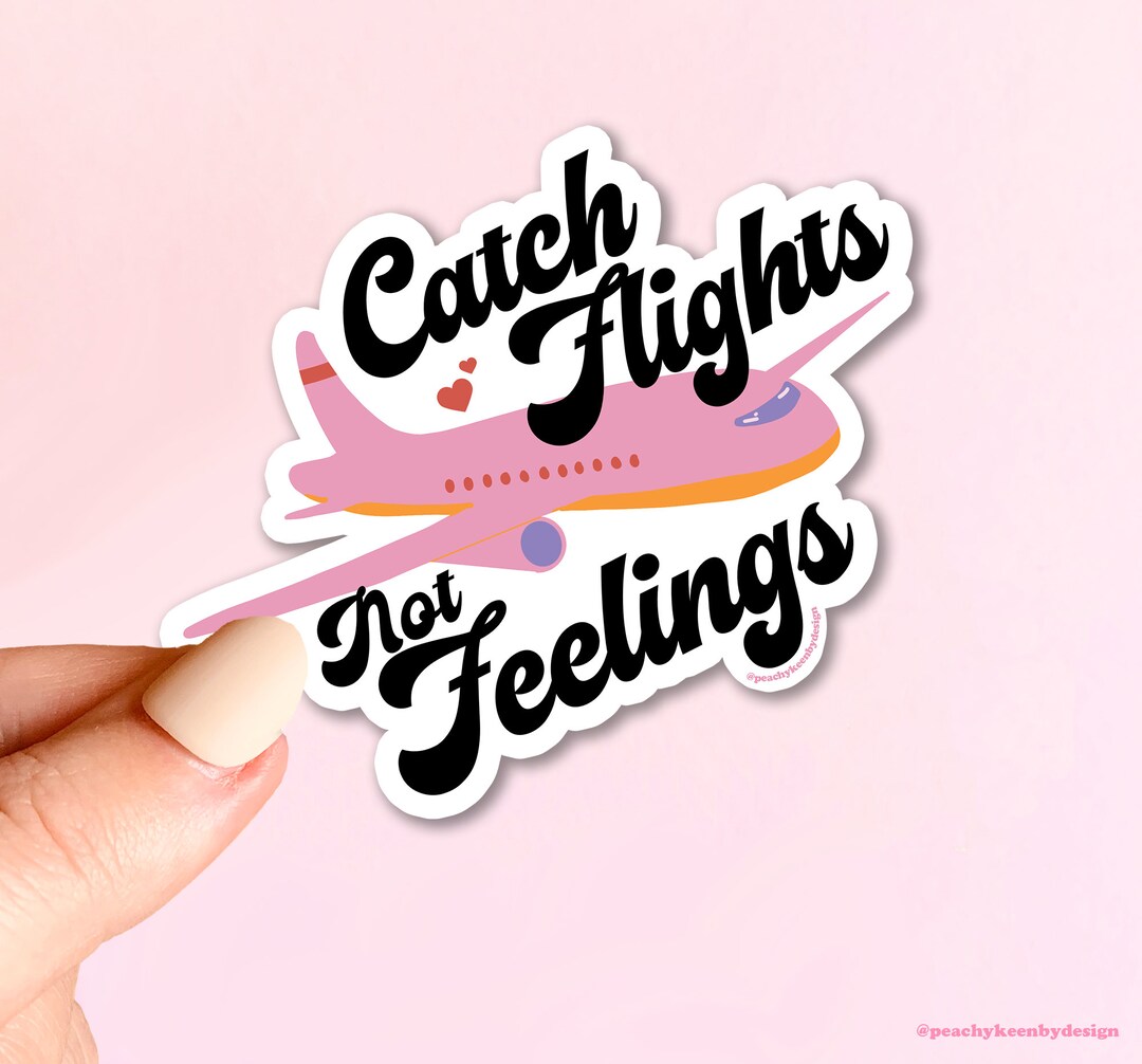 STICKER Catch Flights Not Feelings | Skateboard Sticker, Car Sticker ...
