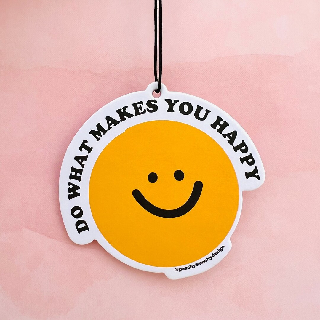 Air Freshener: Smiley Face Do What Makes You Happy | Car Air Freshener ...