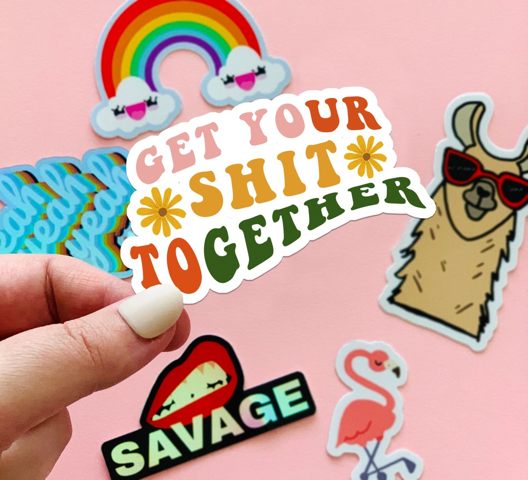 STICKER Get Your Shit Together | Die-cut Window, Skateboard, Car ...