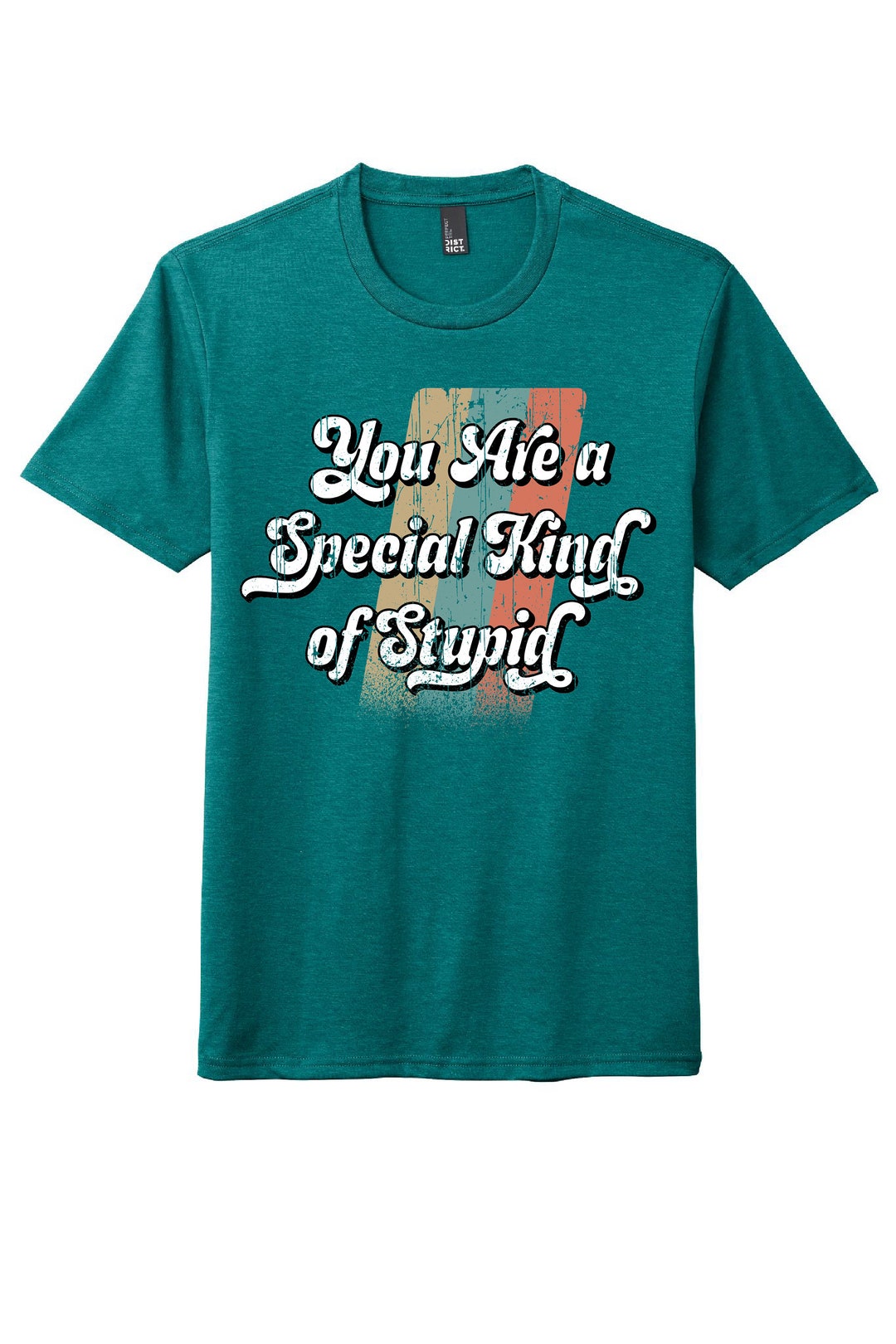 You Are A Special Kind of Stupid Unisex T-shirt - Etsy