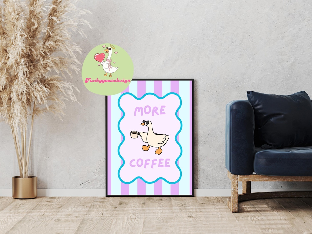 More Coffee - Goose, Funky Print, Wall Art, Cute Gift, Digital Art ...