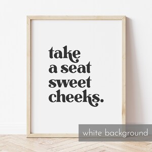 Take a Seat Sweet Cheeks Bathroom Wall Art Print Home Decor, Bathroom ...