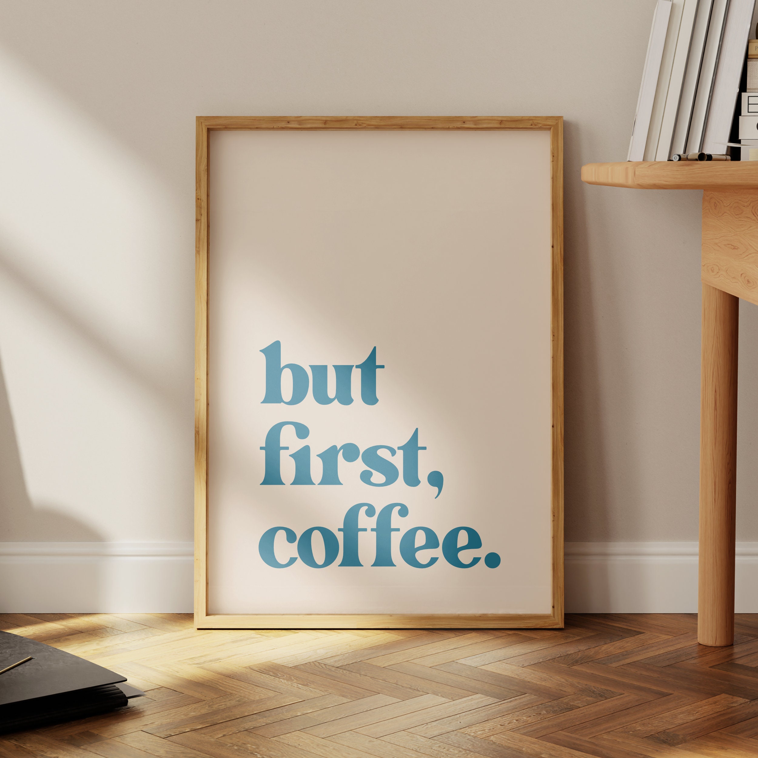 But First Coffee blue Coffee & Kitchen Wall Art Print Home Decor Poster ...