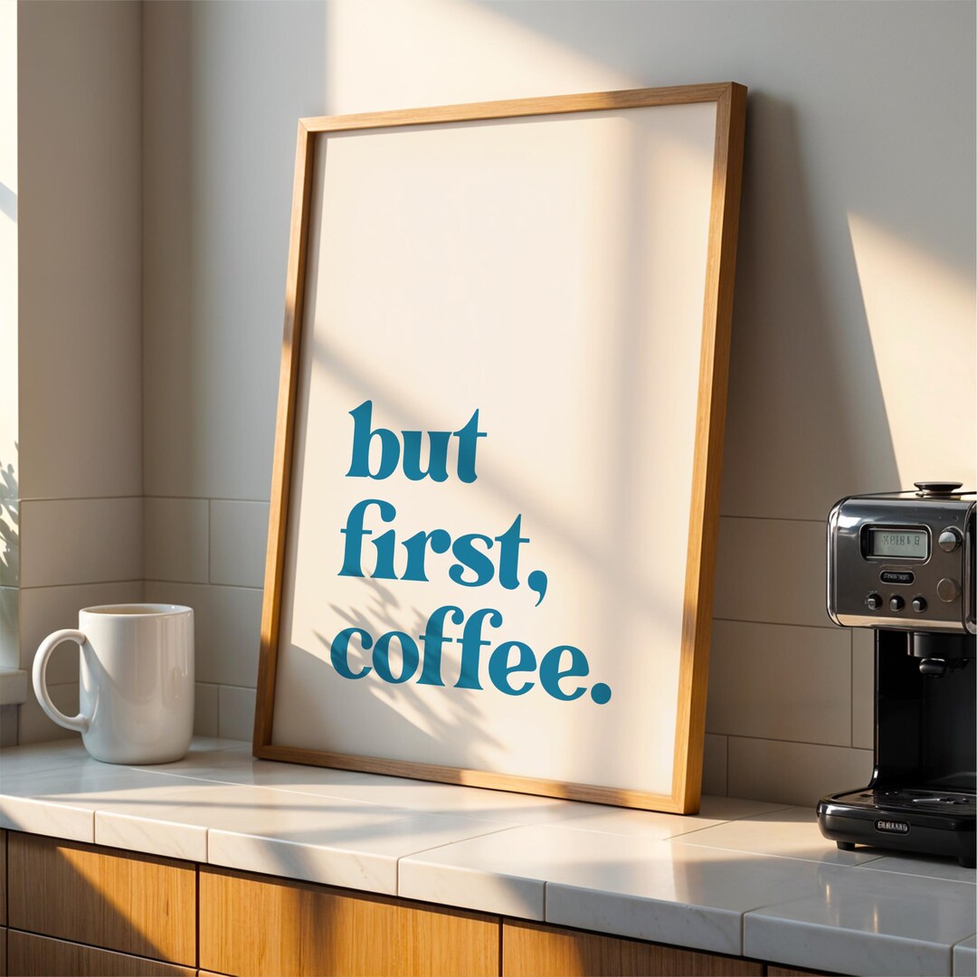 But First Coffee (blue) - Coffee & Kitchen Wall Art Print | Home Decor ...