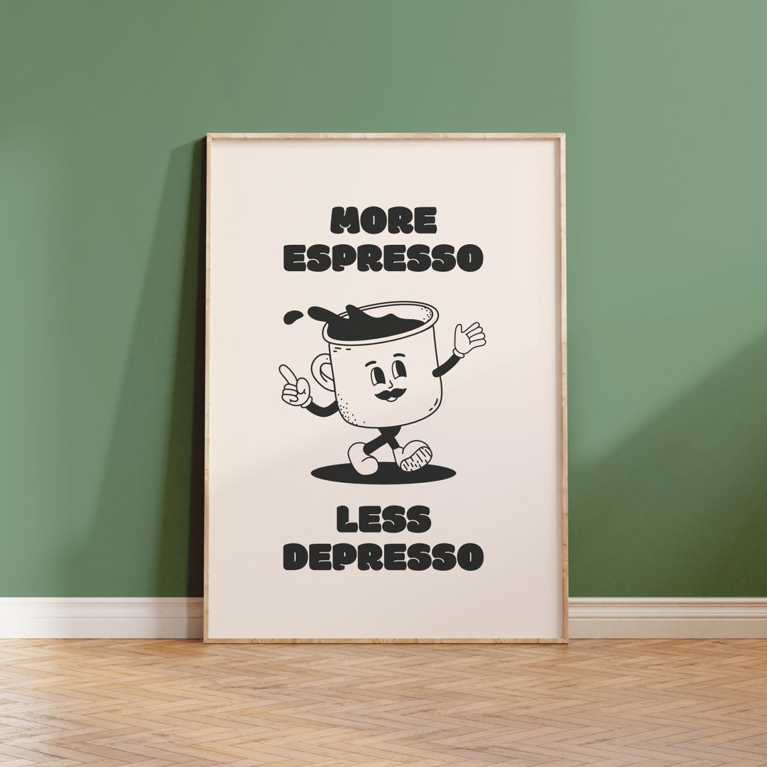 More Espresso Less Depresso Wall Art Print Home Decor for Kitchen ...