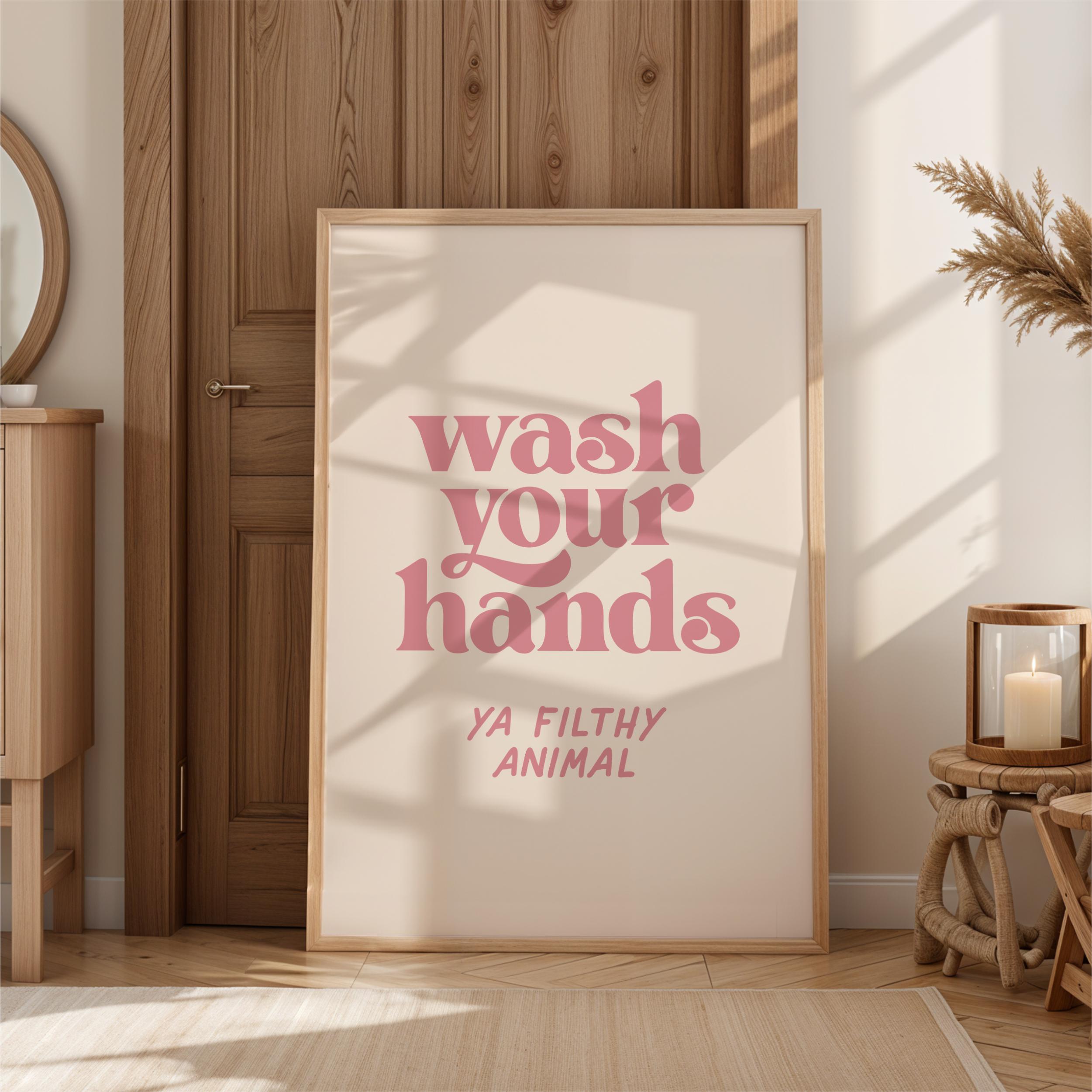 Wash Your Hands Ya Filthy Animal (pink) - Bathroom Wall Art Print ...