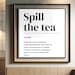 Spill the Tea Poster, Kitchen Poster, Digital Product, Print Wall Art ...
