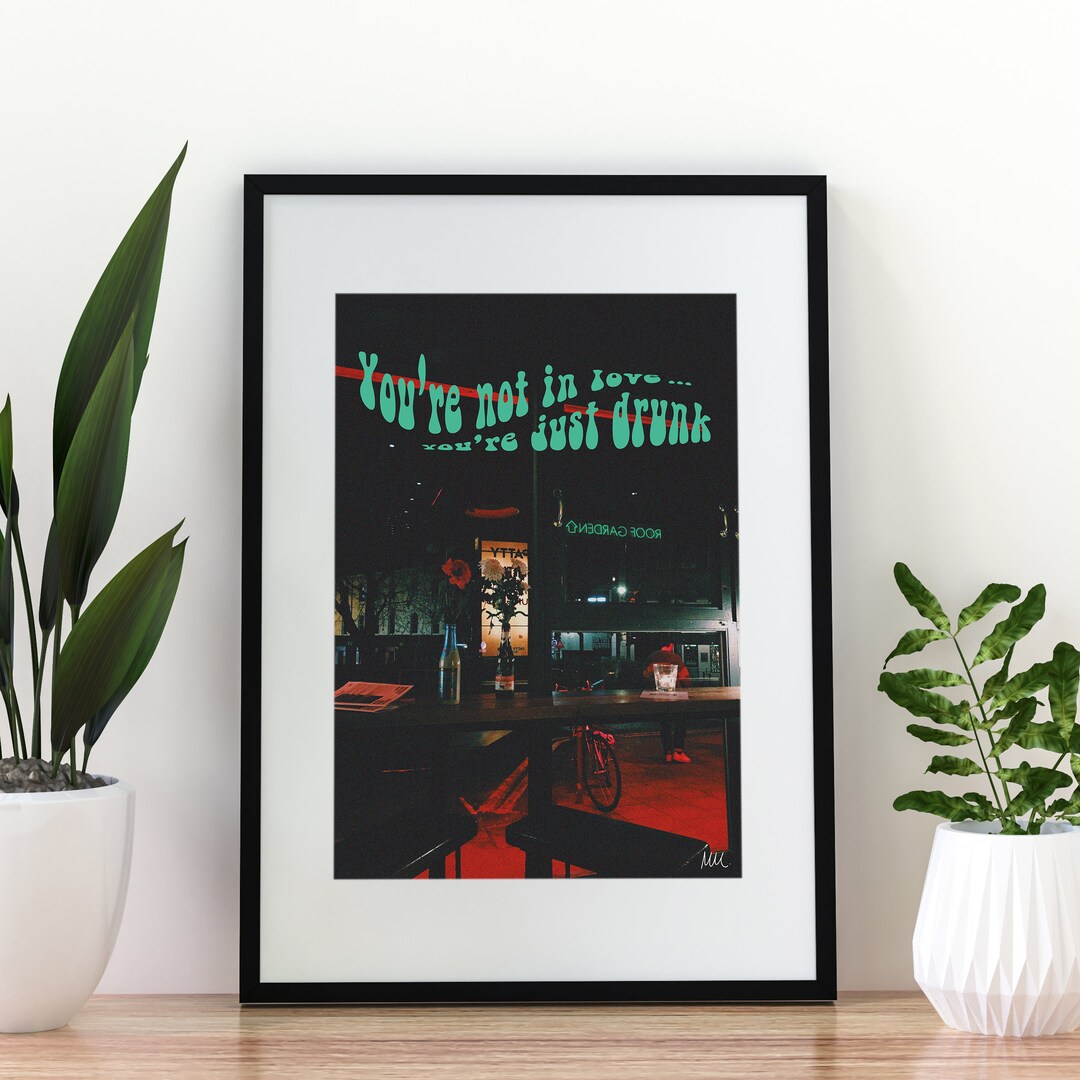 You're not in love.. you're just betrunken Leeds Fotografie Zitat Print ...