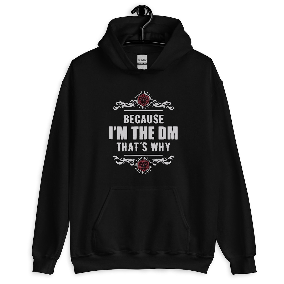 Because I'm the Dm Hoodie, Dm Gift Idea, Dnd Shirt, Dungeon Master Gift ...