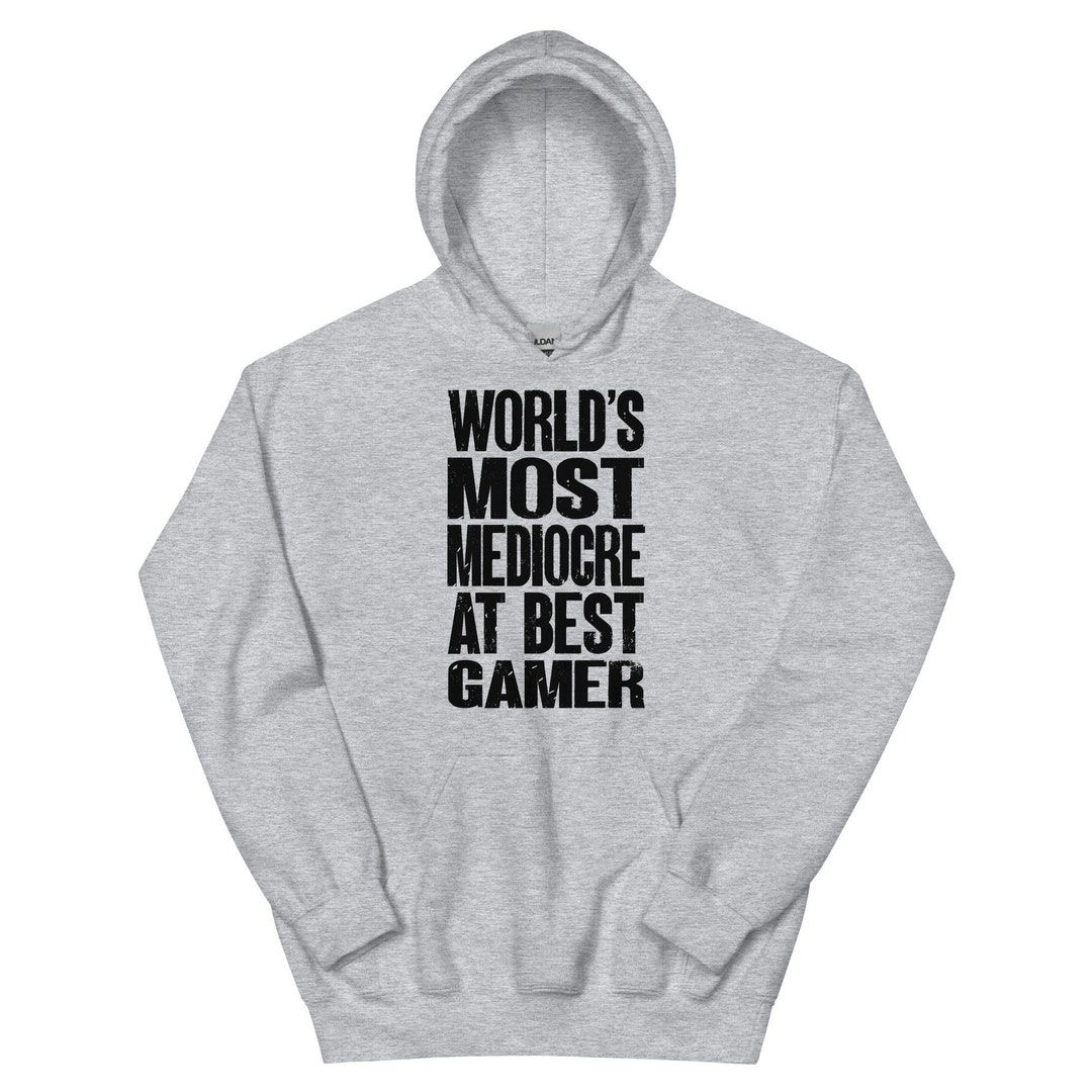 Funny Gamer Hoodie Mediocre Gamer Gaming Sweatshirt Gift - Etsy