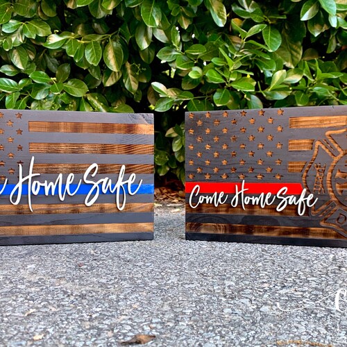 Laser Engraved Come Home Safe Flag Firefighter/police Sign - Etsy