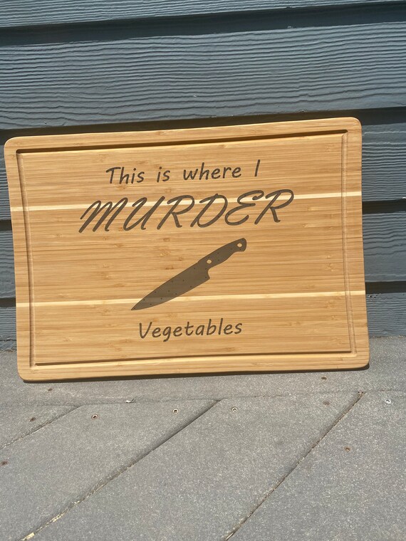 This is Where I Murder Vegetables Cutting Board - Etsy