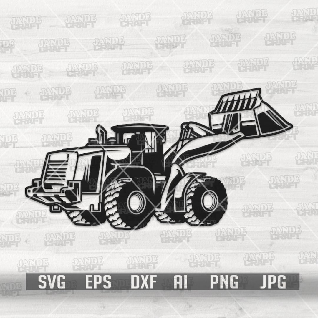 Front End Loader Svg Heavy Equipment Clipart Construction Dad Gift Idea ...