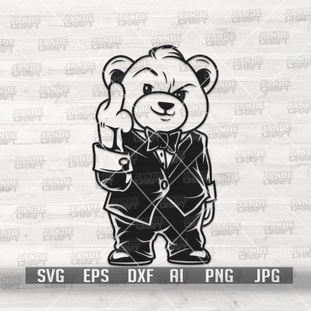 Teddy Svg | Middle Finger Clipart | Cute Teddy Cutfile | Mafia Boss Dxf ...