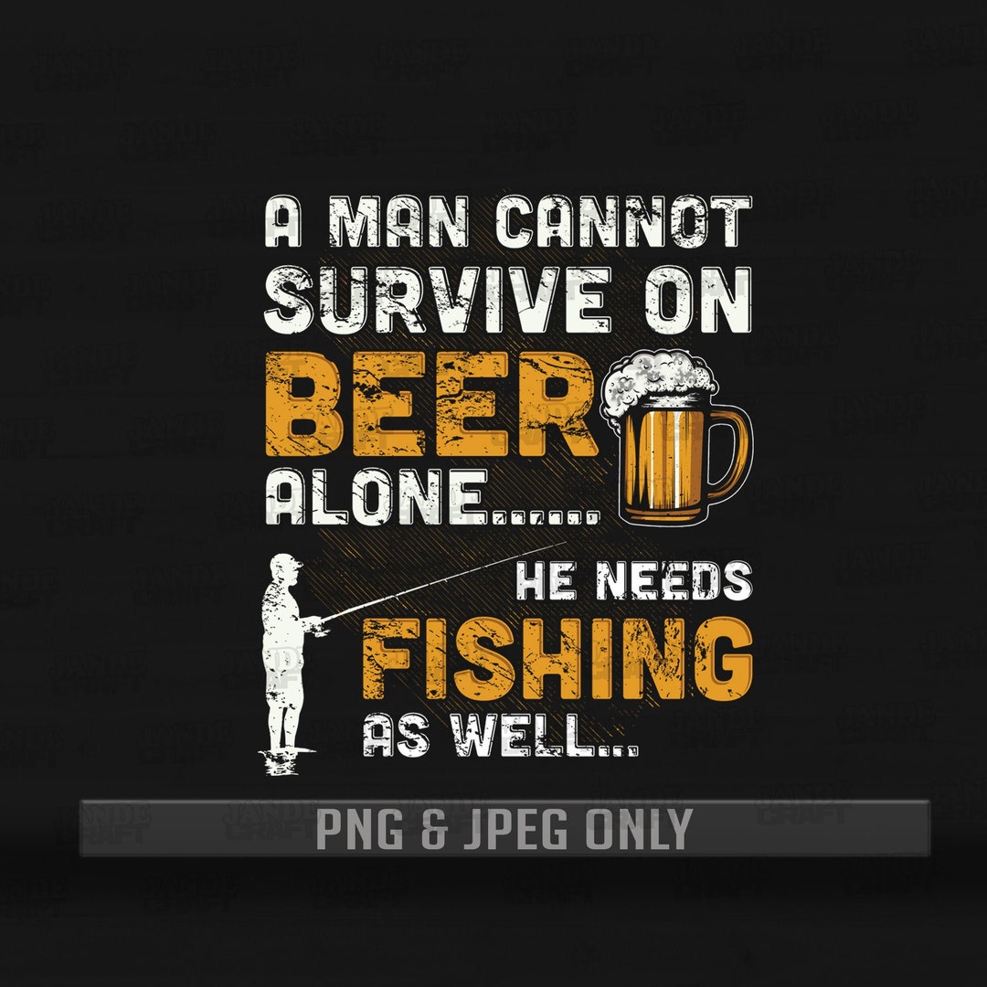 Beer and Fishing Shirt | PNG & Jpeg Files Only | Funny Beer Fishing ...