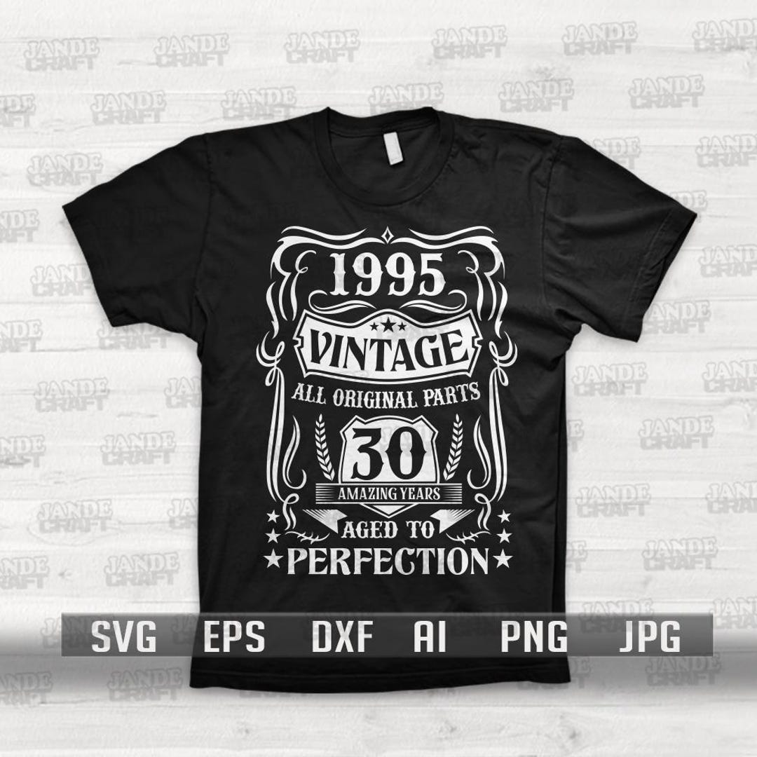 30th Birthday Svg | Year 1995 Clipart | Vintage Party Shirt Png | Aged ...