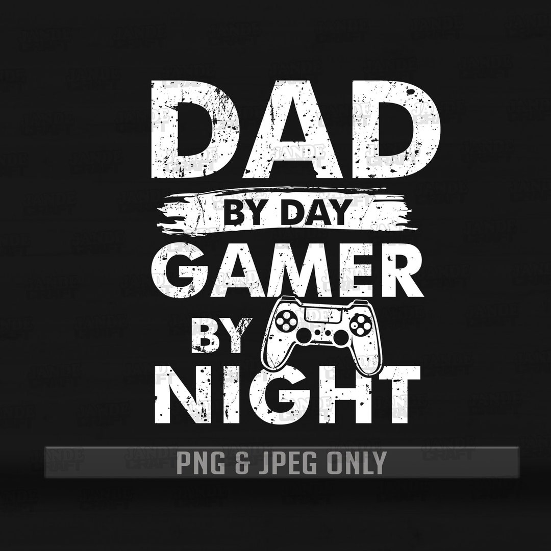 Gamer Dad PNG File Best Dad is a Gamer Gaming Shirt Gaming Dad Png Dad ...