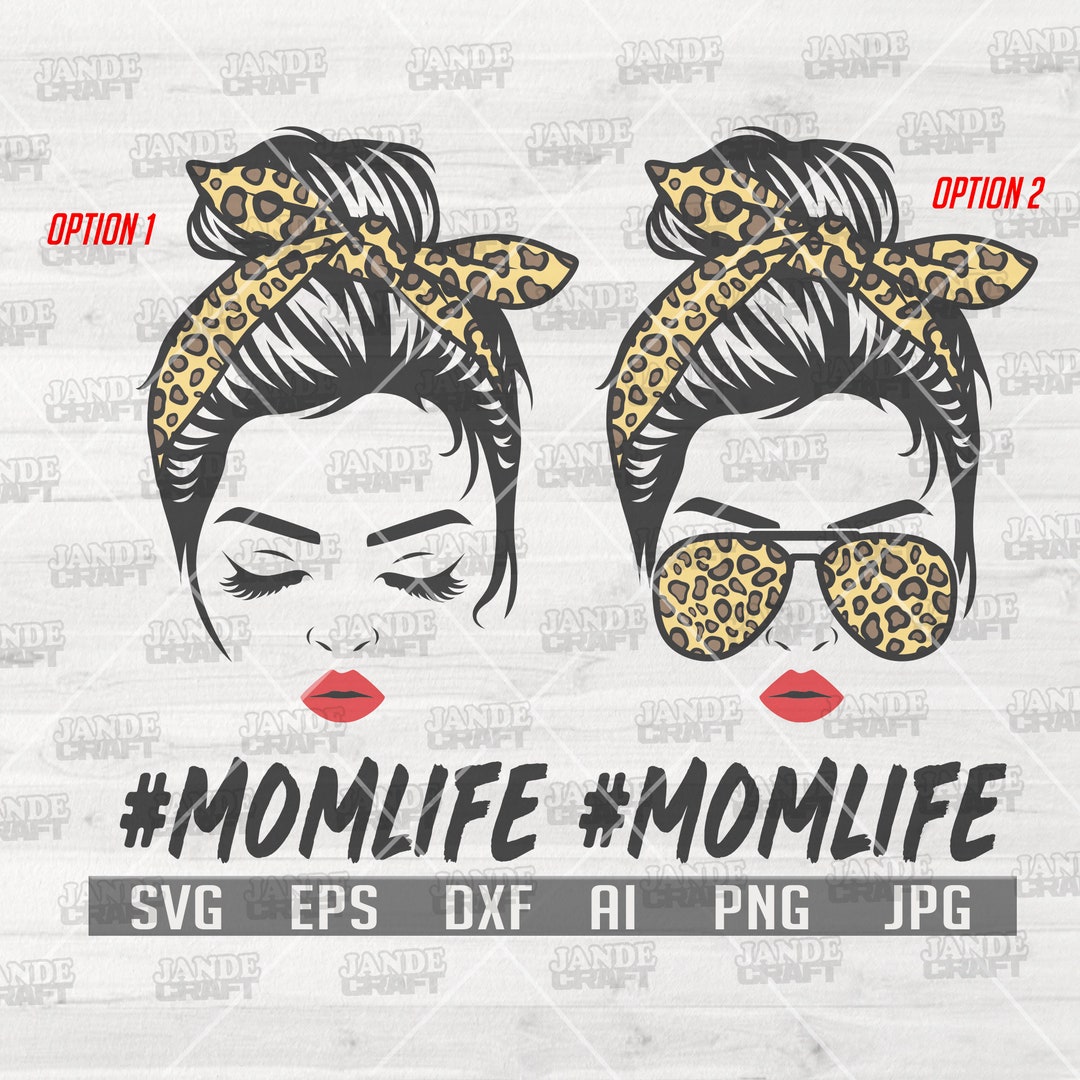 Mom Life Svg | Momlife Clipart | Messy Bun Hair Cut File | Leopard ...