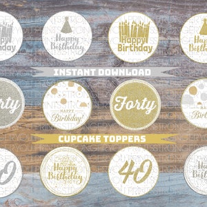 40th Birthday Cupcake Toppers Printable, Happy 40th Gold Silver ...