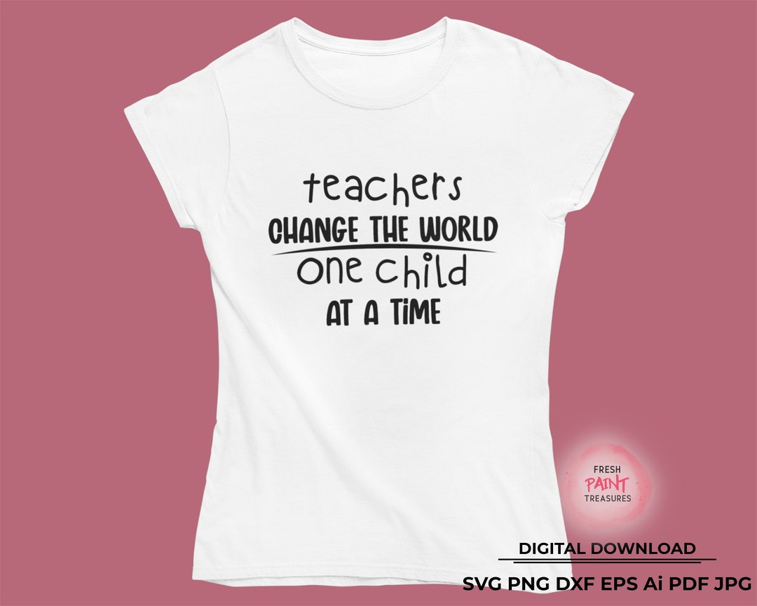 Teachers Change the World | Teacher Life Svg, Teaching Svg, Teacher ...