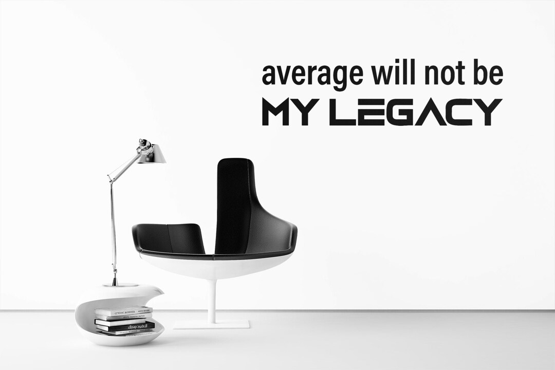 Average will not be my legacy / Zitat / inspirational / motivational ...