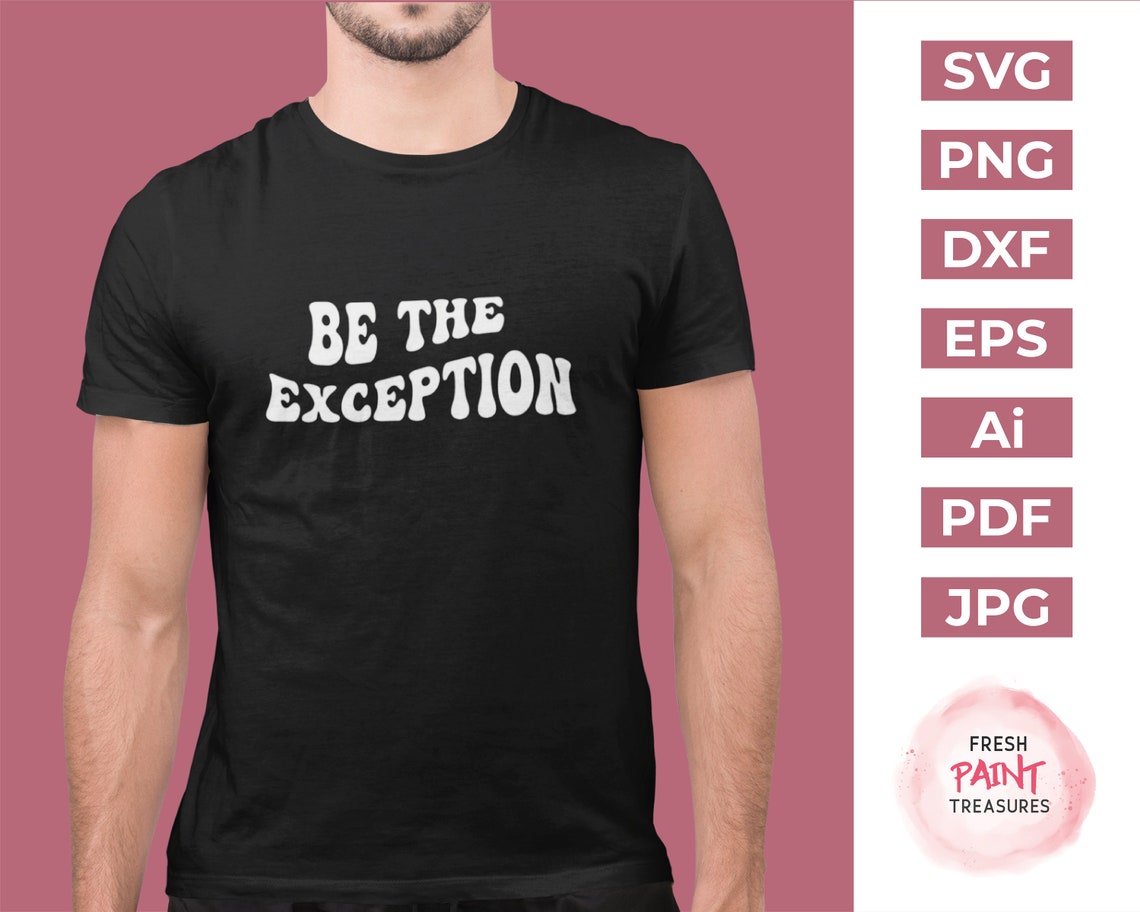 Be the Exception Inspirational Svg Motivational Svg Png - Etsy