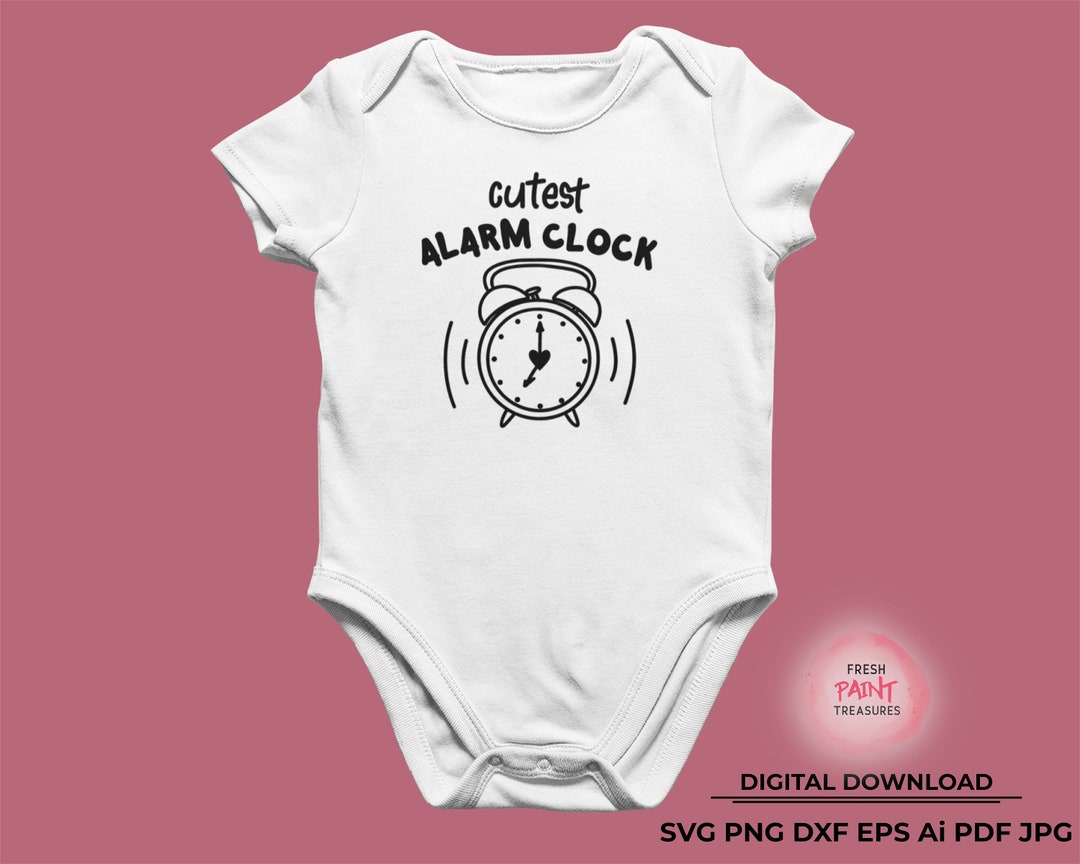 Cutest Alarm Clock | Funny Baby Designs | Svg Cut Files for Cricut ...
