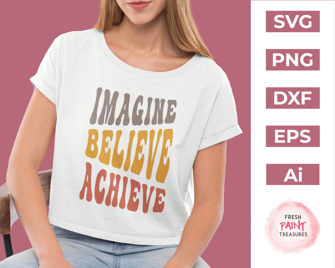 Inspirational SVG PNG | Imagine, Believe, Achieve | Boho Svg ...