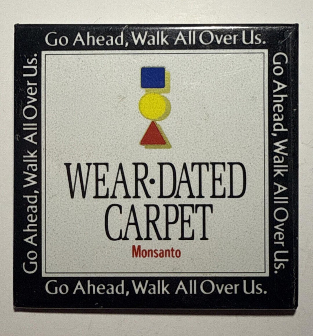 Vintage Wear Dated Carpet Monsanto Walk All Over Us Pinback Button 2 ...