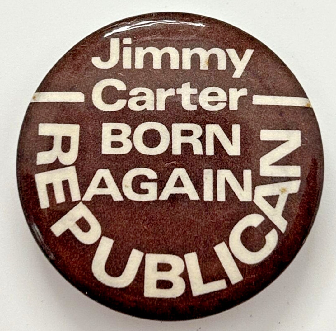 1970/80s Jimmy Carter Born Again Republican RARE Political Pinback ...