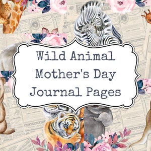 Wild Animal Journal Pages, Animal Mother and Baby Pages, Junk Journal ...