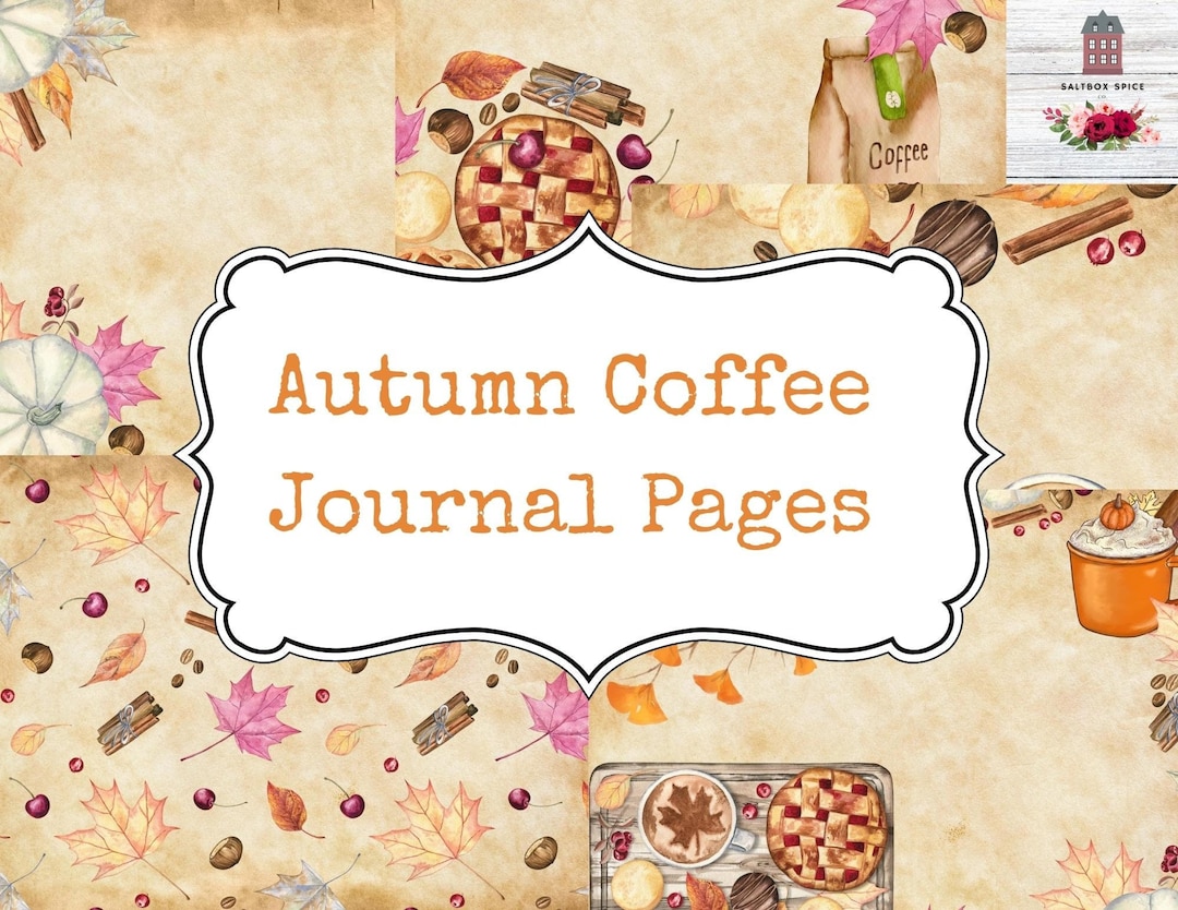 Fall Coffee Journal Pages, Autumn Coffee Journal Pages, Coffee Junk ...