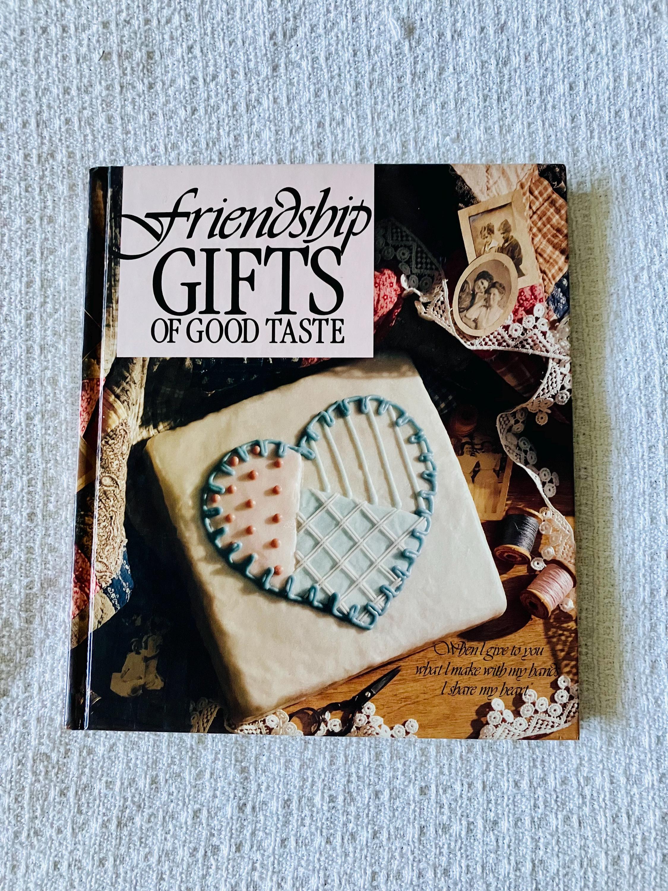 1991 Friendship Gifts of Good Taste • Vintage Recipe & Craft Gift Book ...