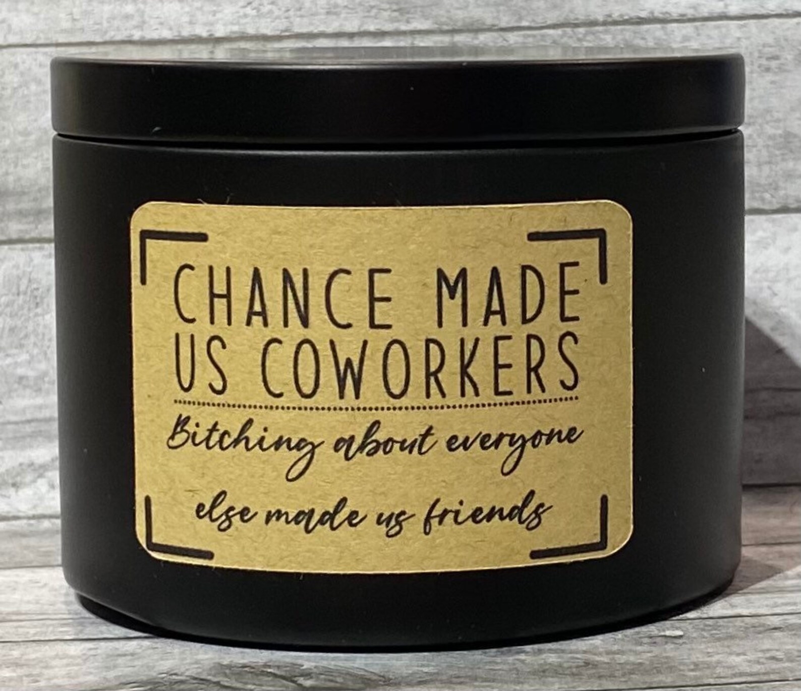 Chance Made Us Coworkers Bitching About Everyone Made Us Etsy Australia chance-made-us-coworkers-bitching-about-everyone-made-us-etsy-australia