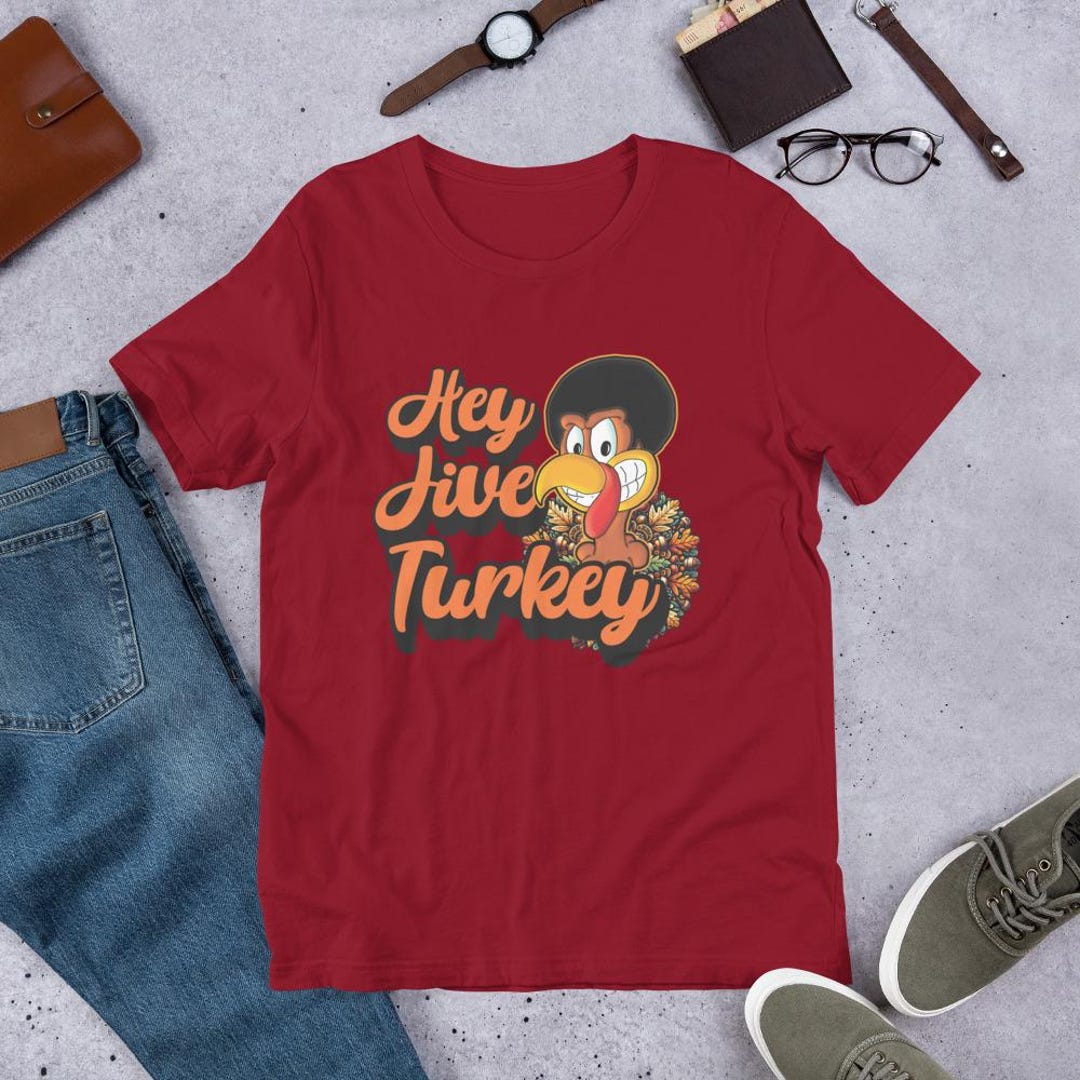 Hey Jive Turkey Thanksgiving Shirt or Funny Turkey Shirt, Vegetarian ...