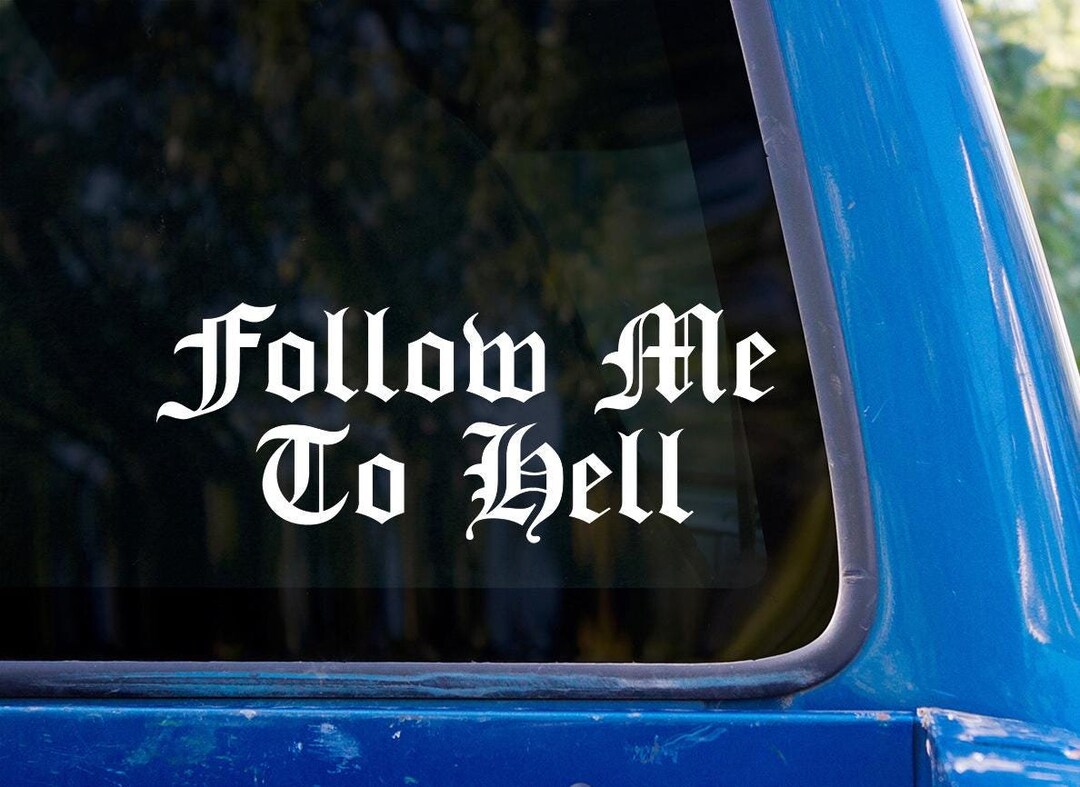 Follow Me to Hell Vinyl Sticker - Satan Bumper Sticker - Old English ...