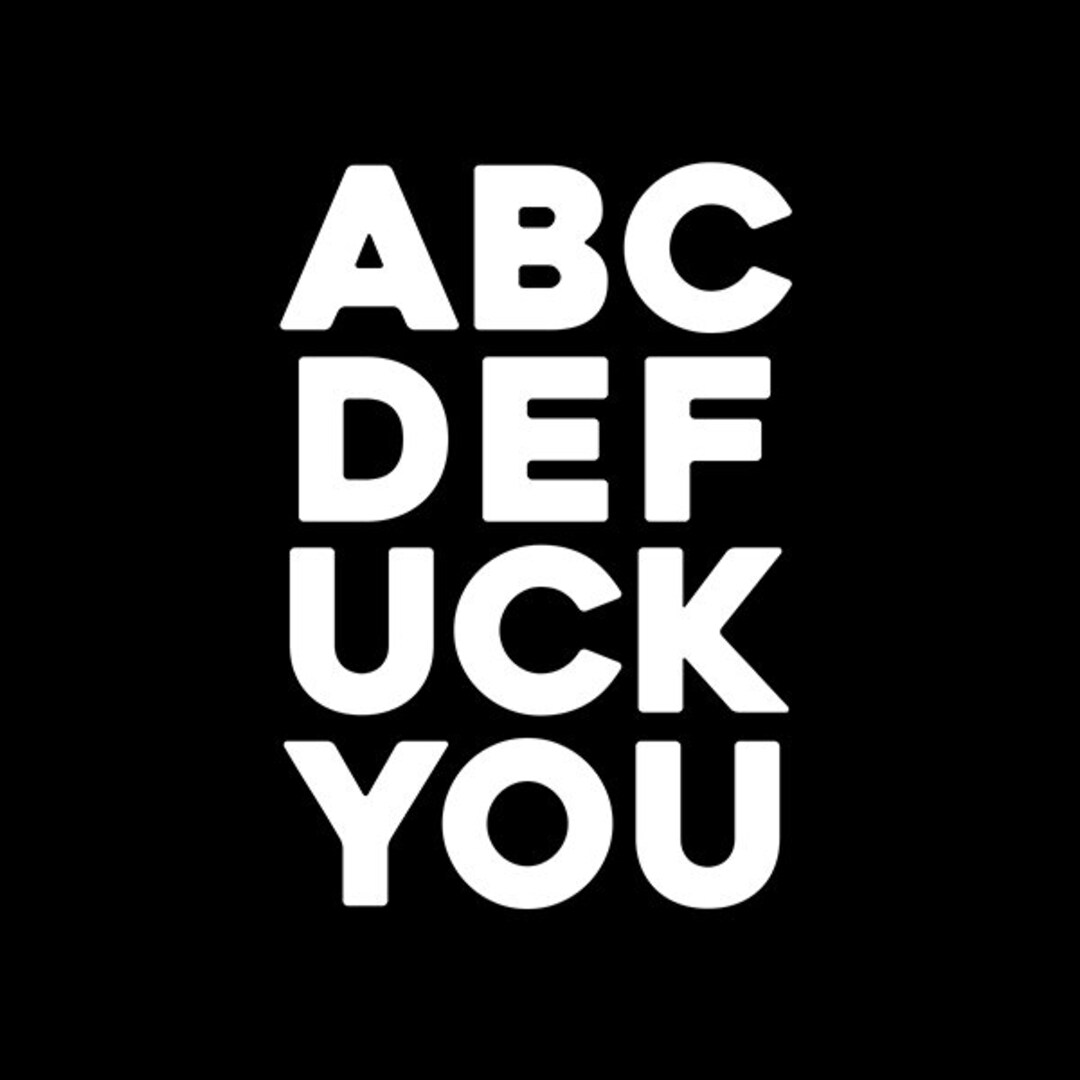 ABCDEFUCKYOU Vinyl Sticker Decal - Fuck You - Etsy