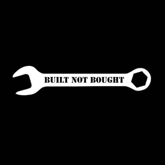 Built Not Bought Vinyl Sticker Decal | Etsy
