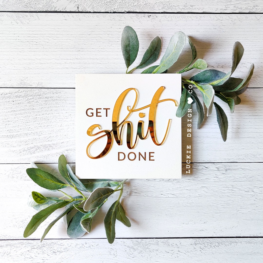 Get Shit Done Wall Decor Sign - Laser Engraved - Laser Cut Sign ...