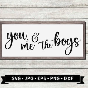 You, Me and the Boys Sign SVG, Family Sons Sign, Kids Room Sign, Family ...