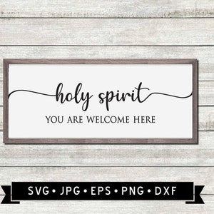 Holy Spirit You Are Welcome Here Sign SVG, Christian Wall Art Svg, Holy ...