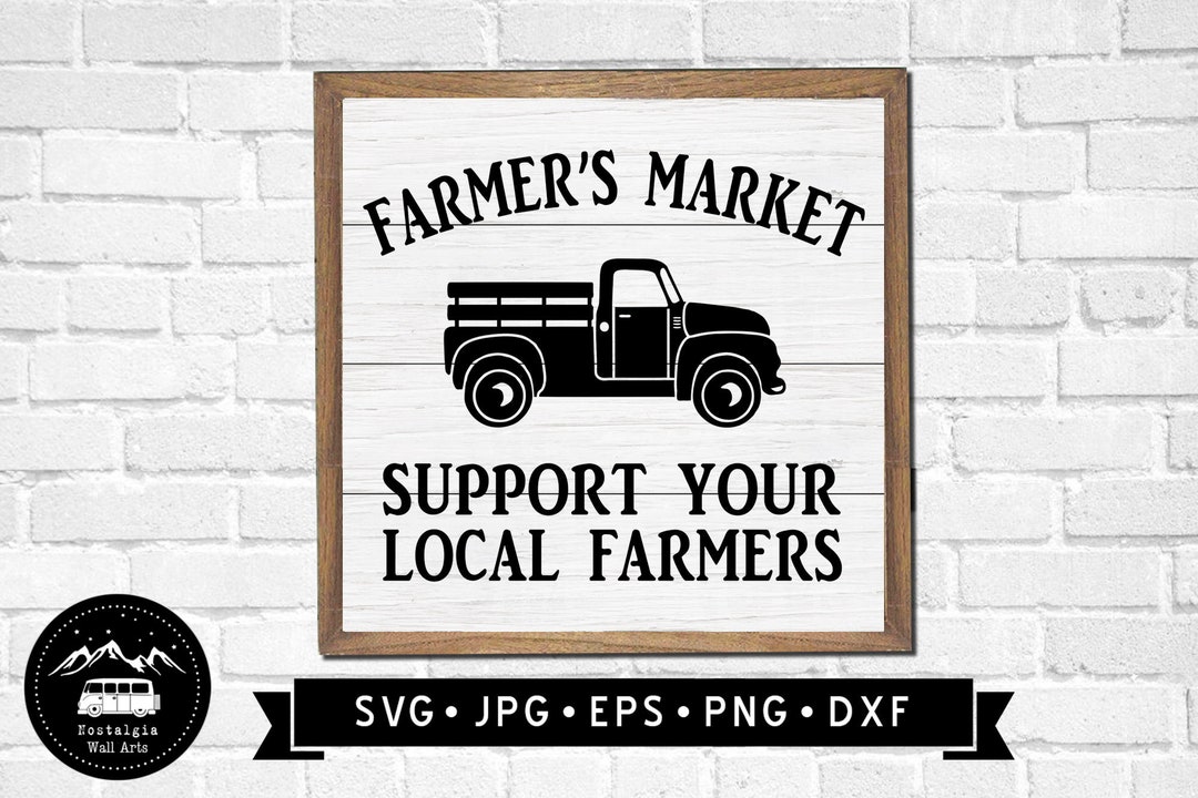 Farmer's Market SVG, Support Your Local Farmers SVG, Vintage Farmer ...
