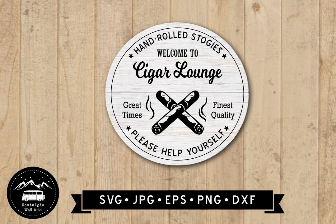 Cigar Lounge Sign SVG, Hand-rolled Stogies, Home Bar DIY, Round Cigar ...
