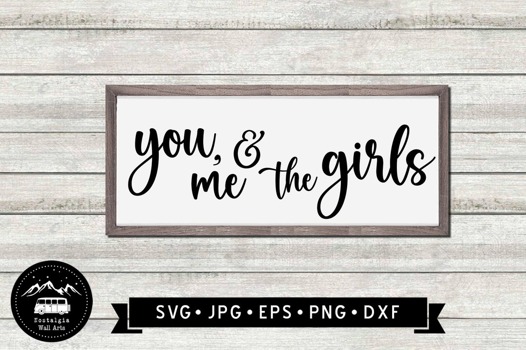 You, Me and the Girls Sign SVG, Family Daughters Sign, Kids Room Sign ...