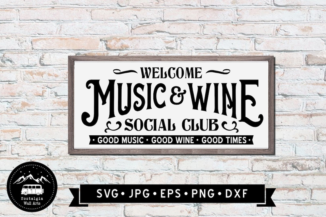 Music and Wine Social Club Sign SVG, Social Club SVG, Music and Wine ...