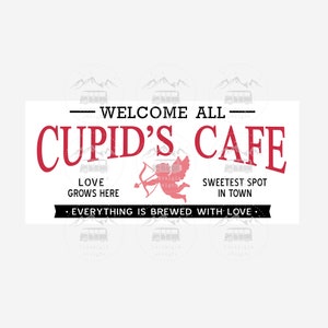 Cupid's Cafe Sign SVG, Valentine's Day Gift SVG, Everything is Brewed ...