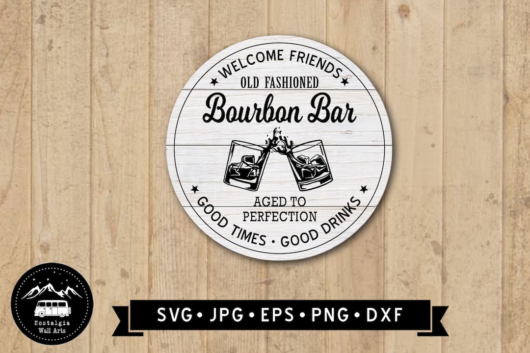 Old Fashioned Bourbon Bar Sign SVG, Round Bar Sign DIY, Bar Sign ...